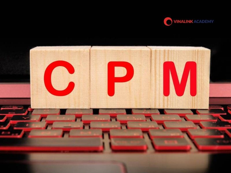 CPM là gì? Cách tính Cost Per Mille nhanh, hiệu quả